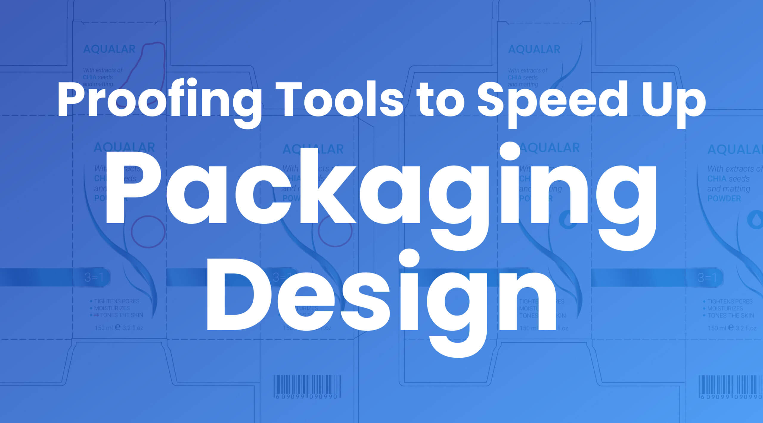 Packaging Design Proofing Tools to Save Time and Prevent Costly Mistakes
